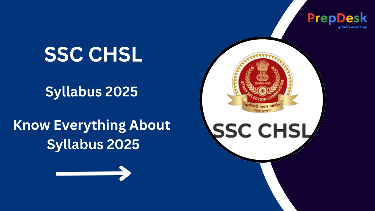 SSC CHSL Syllabus 2025 – Tier 1 & 2 Exam Pattern, PDF Download - Prepdesk