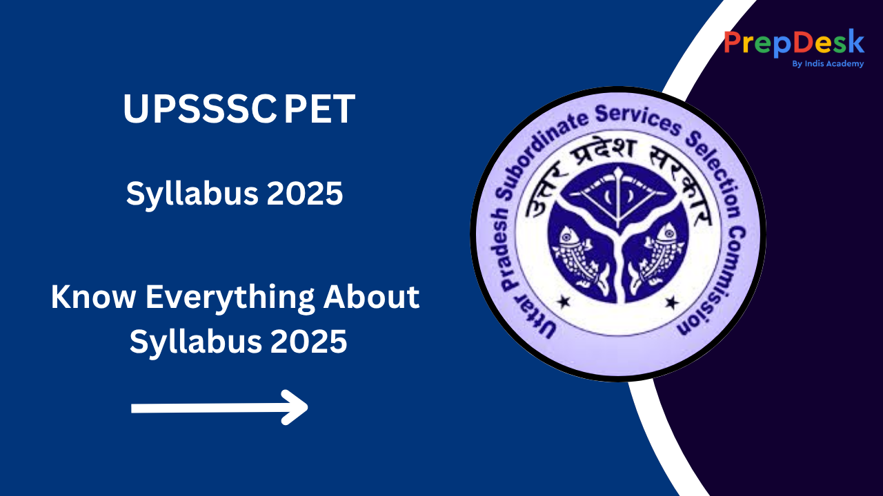 UPSSSC PET Syllabus 2025 | Download Detailed Exam Pattern & Subject-Wise Topics - Prepdesk