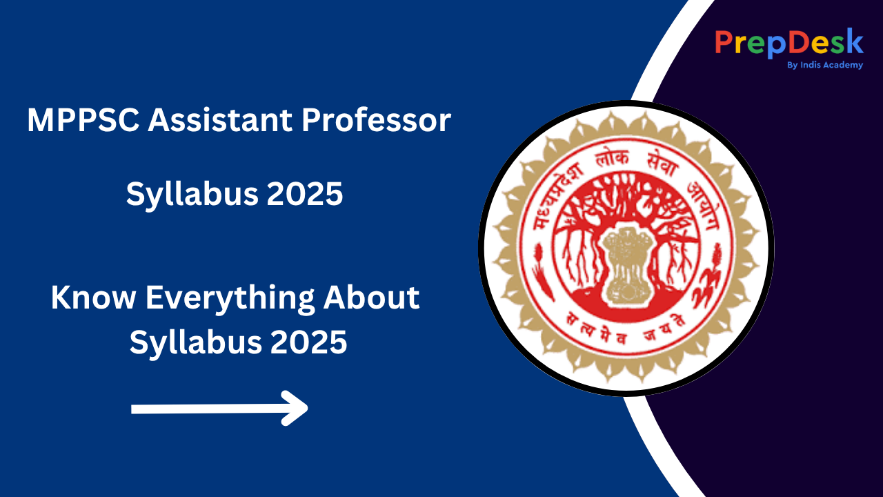 MPPSC Assistant Professor Syllabus 2025 – Complete Subject-wise PDF, Topics & Pattern - Prepdesk