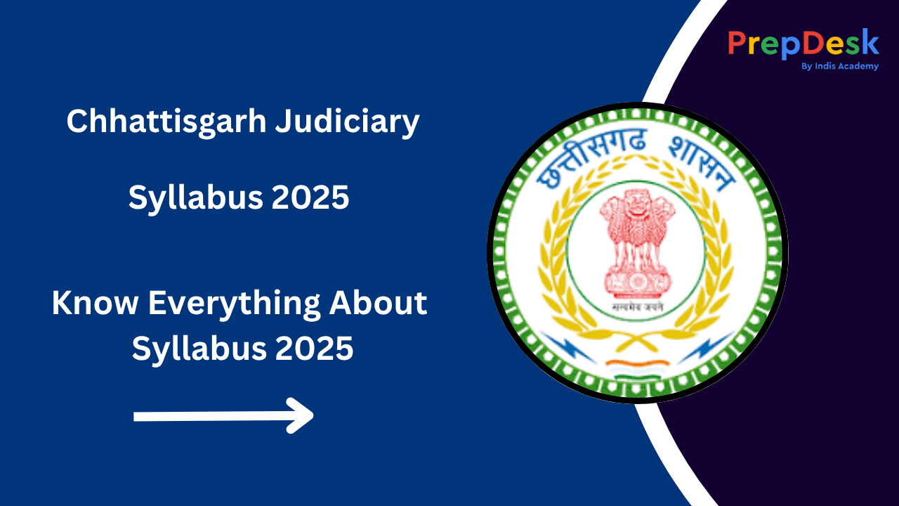 Chhattisgarh Judiciary Syllabus 2025 – Prelims & Mains PDF, Subject-wise Topics - Prepdesk
